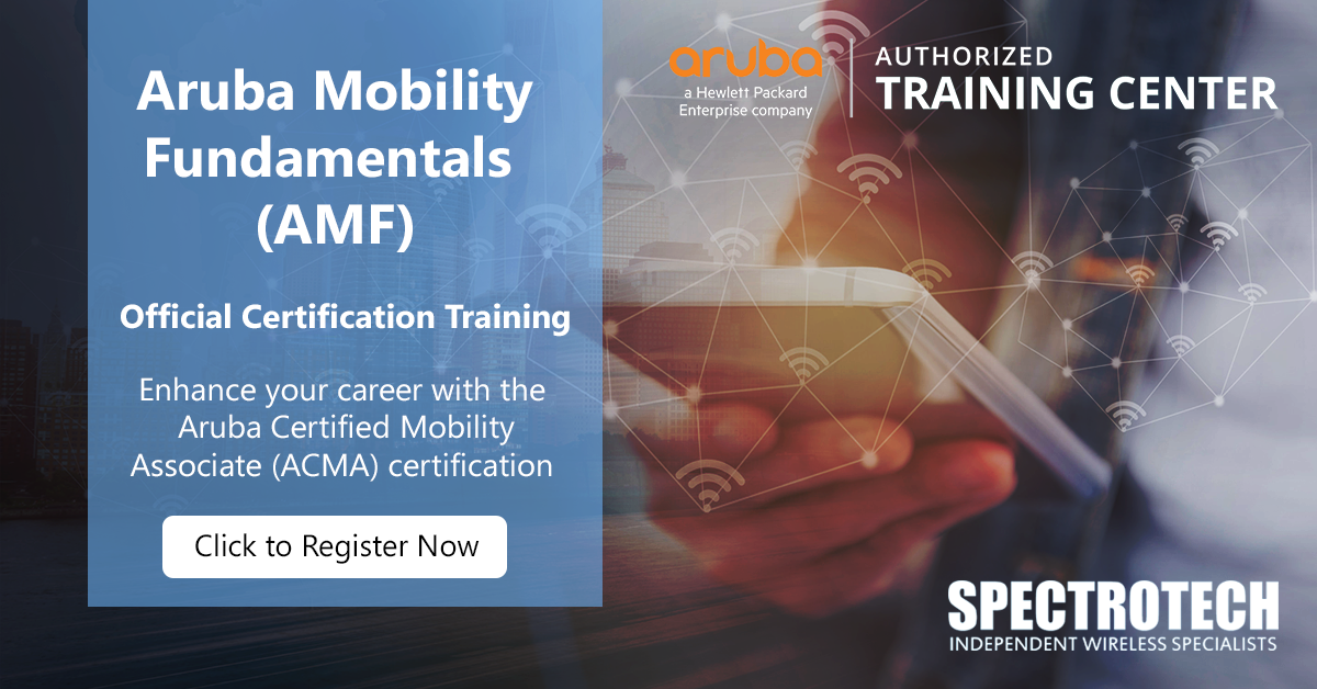 Aruba Mobility Fundamentals (AMF) Training - Call 1300 WiFi 000 SpectroTech