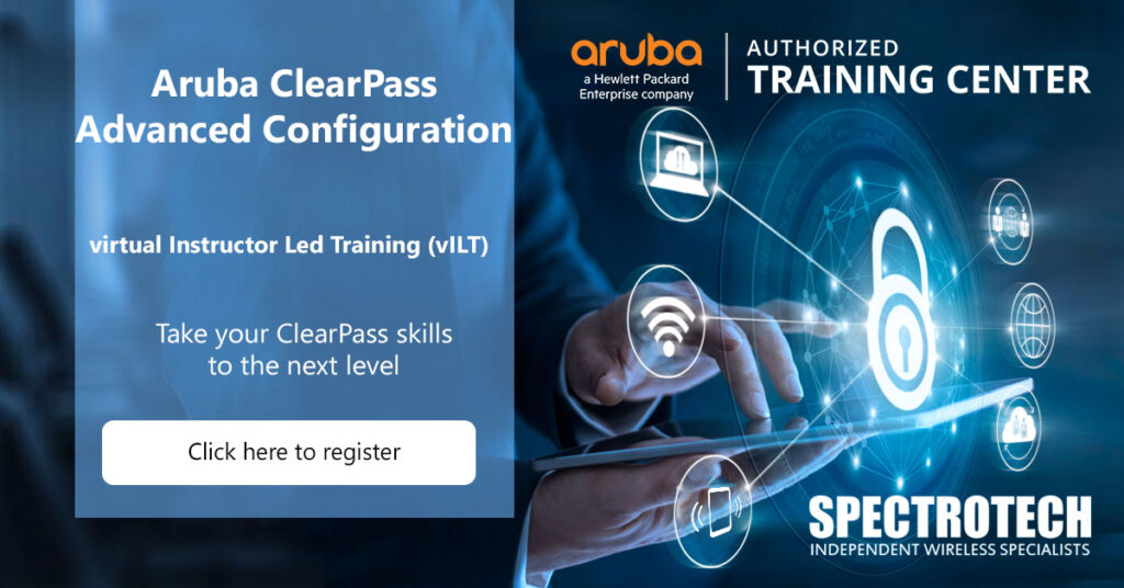Aruba ClearPass Advanced Configuration Training - Call 1300 WiFi 000 SpectroTech