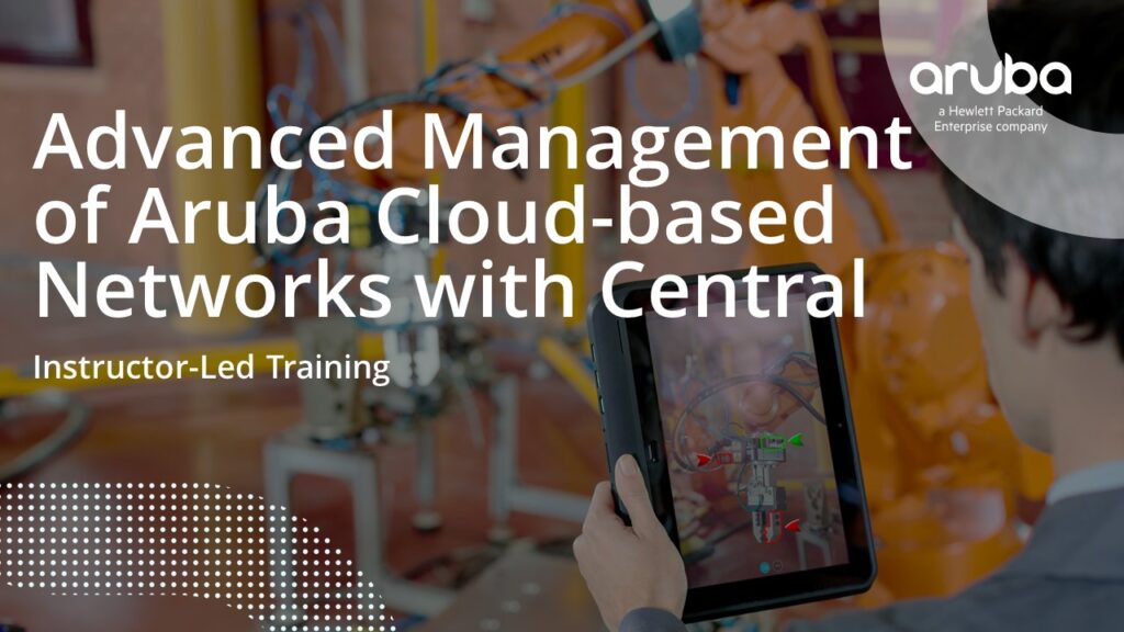 Advanced Management of Aruba Cloud-Based Network with Central Course Australia SpectroTech